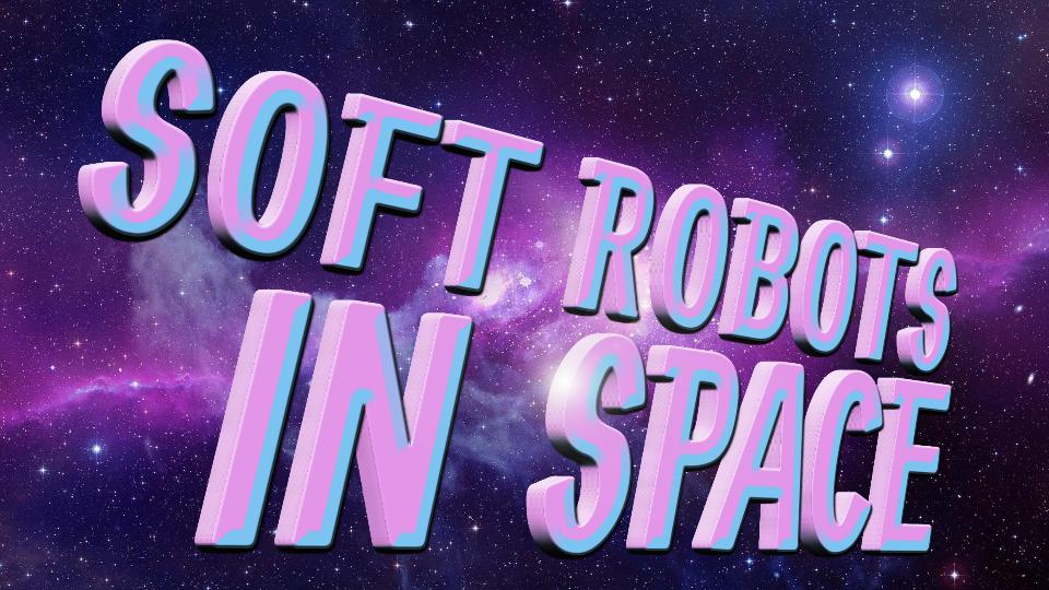 Soft Robots in Space – HAR.MS